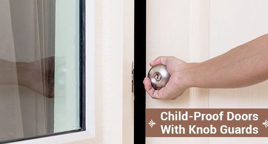 How To Childproof Doors With Knob Guards